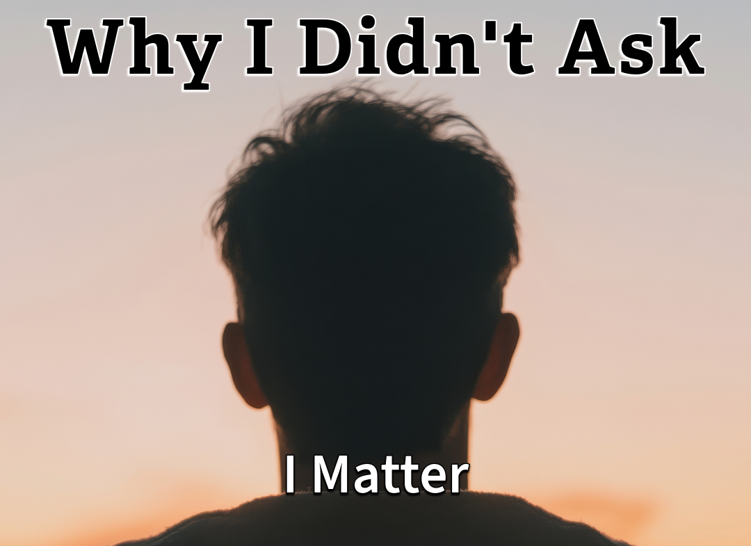 Why I Didn’t Ask – Ed Schultz | Writing & Ministry